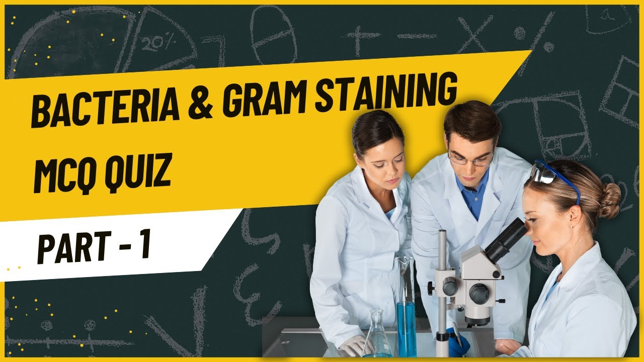 Bacteria and Gram Staining Part 1: Multiple Choice Quiz - Test Your ...