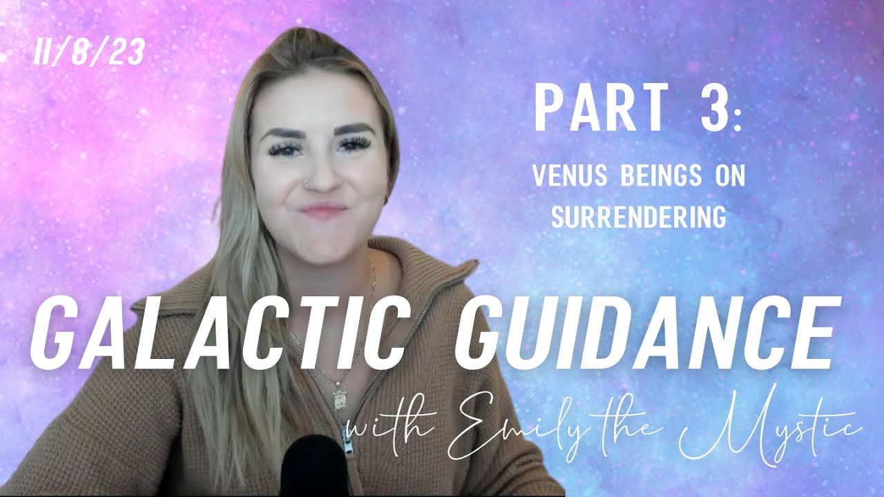 Galactic Guidance Part 3: Venus Beings on Surrendering - YouTube