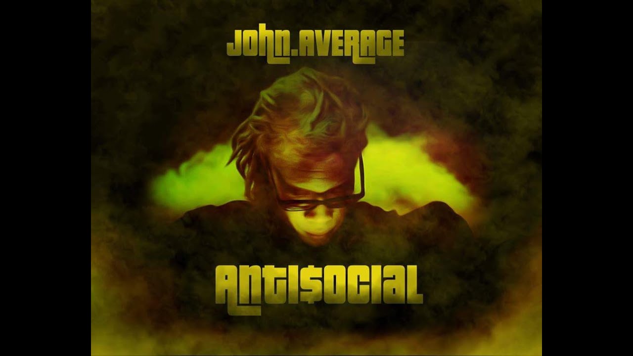 john.AVERAGE - "Anti$ocial" [Official HD Video] - YouTube