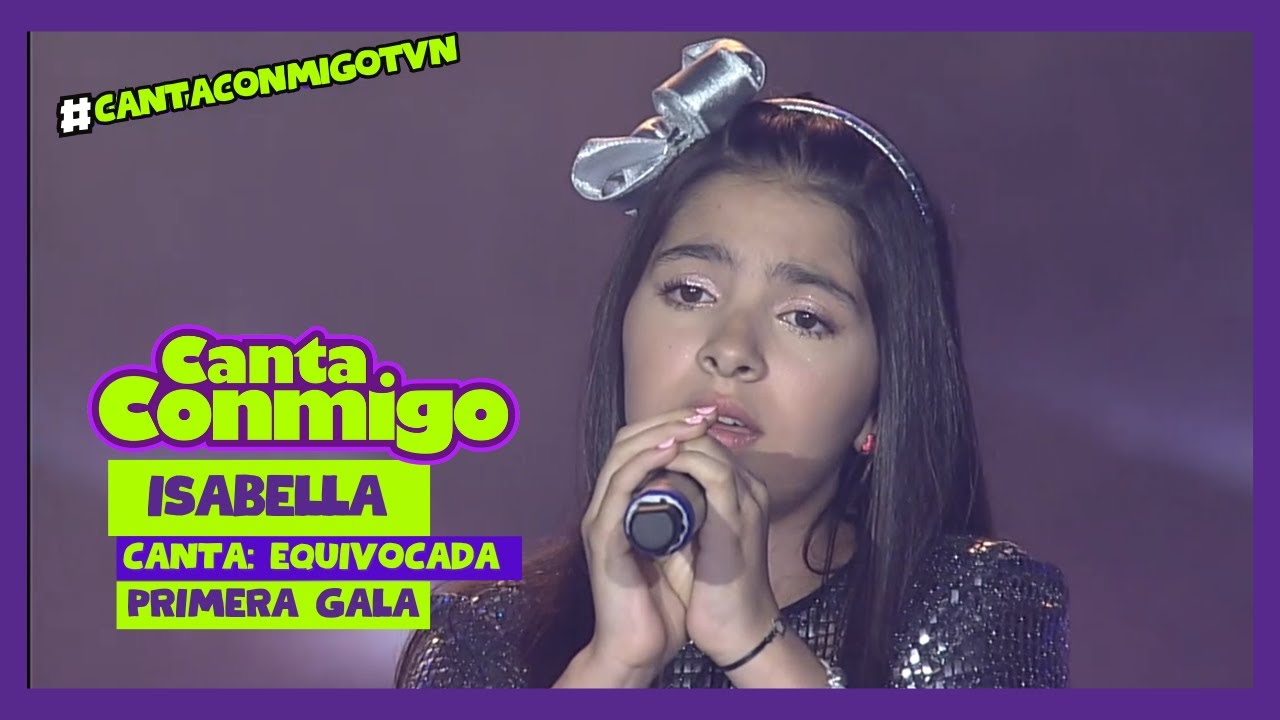 Canta Conmigo | Isabella | Canta: Equivocada| Primera Gala - YouTube