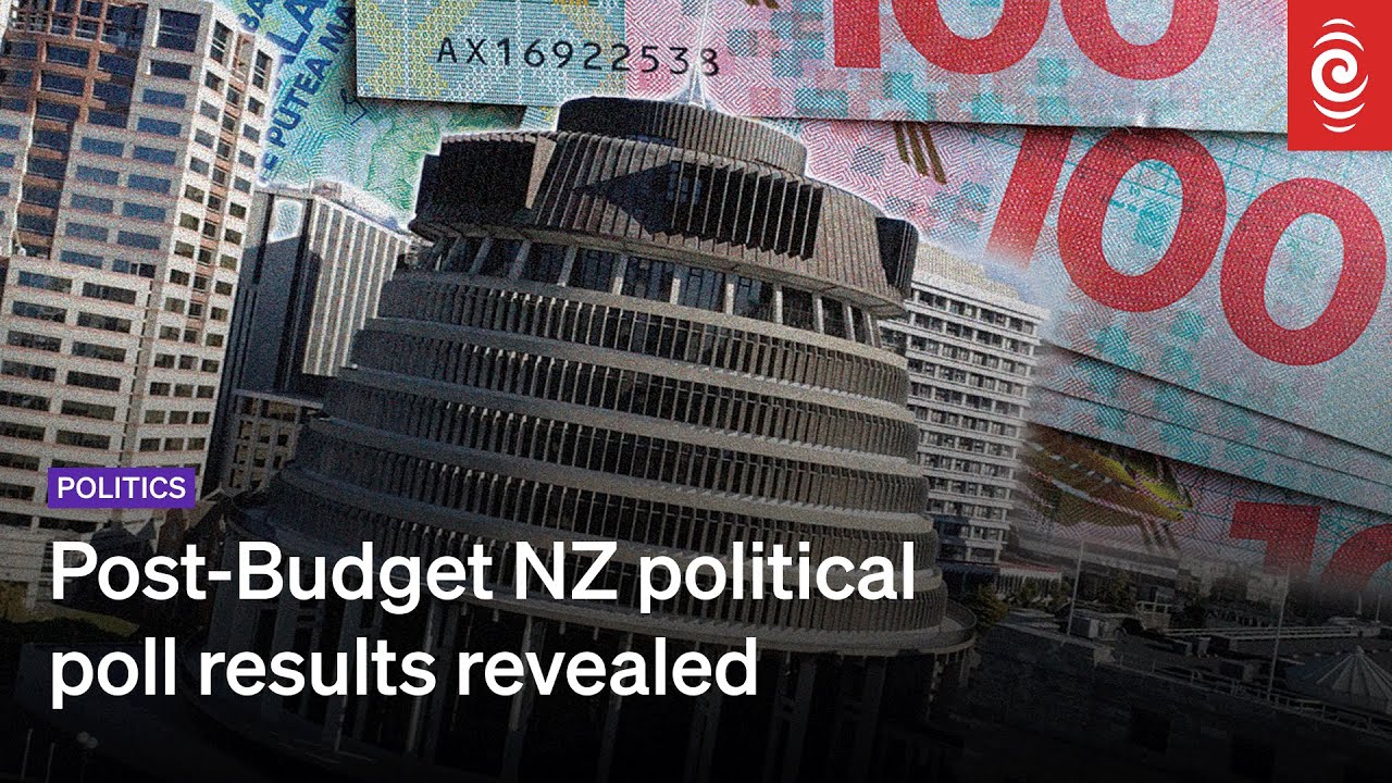 Post-Budget NZ political poll results revealed - 4 June 2025 | RNZ ...