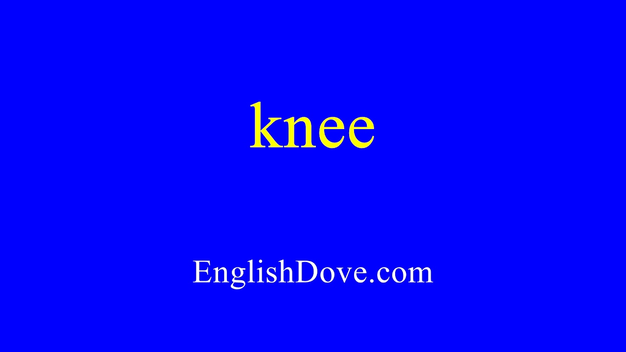 How to pronounce knee in American English. - YouTube