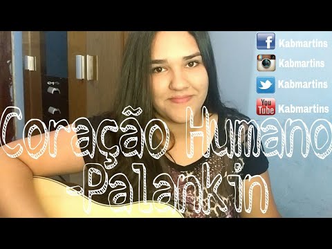 Coração Humano - Karol Martins (Palankin)