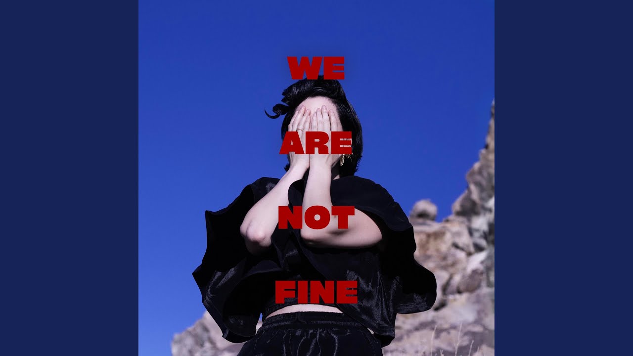 We Are Not Fine - YouTube