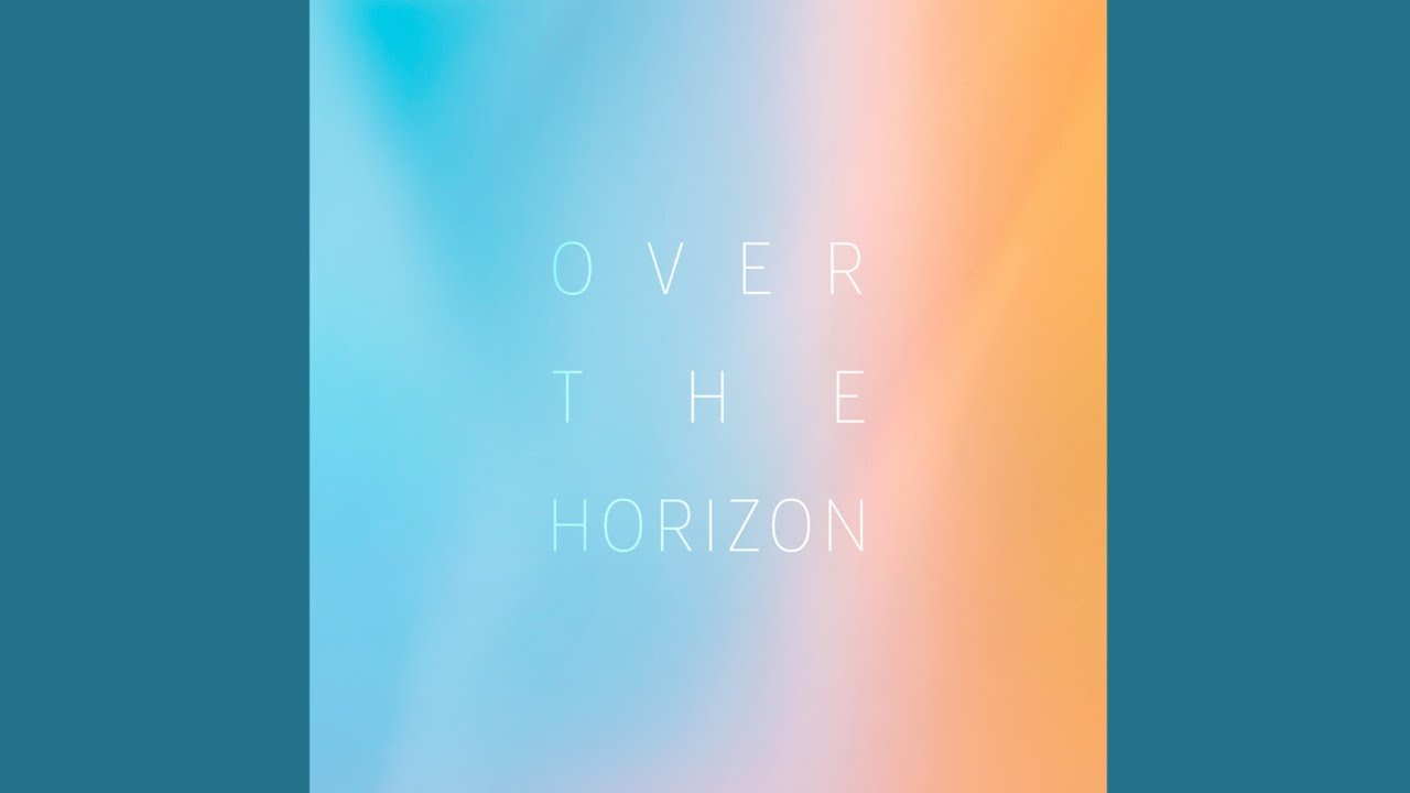 Over The Horizon (2021) - YouTube