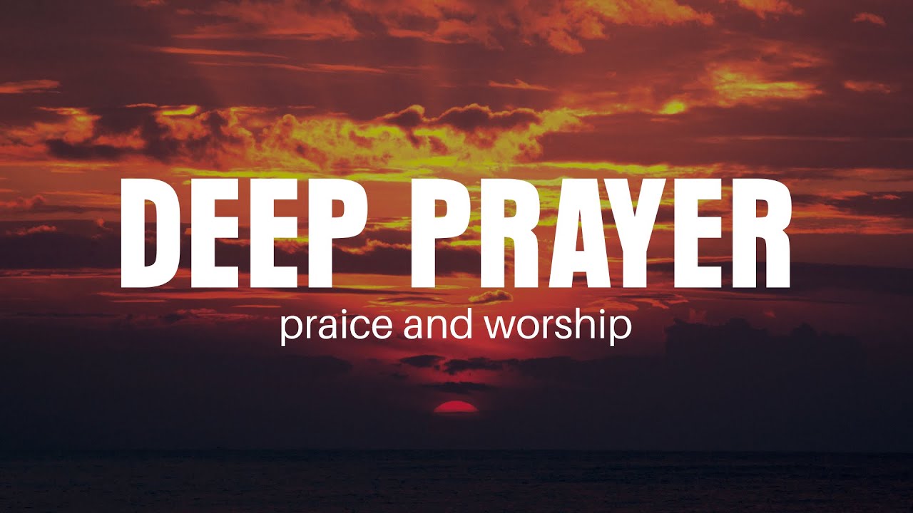 DEEP PRAYER // INSTRUMENTAL SOAKING WORSHIP // SOAKING WORSHIP MUSIC ...