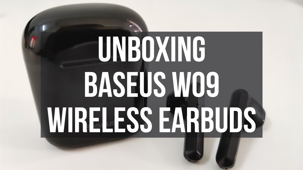 Unboxing Baseus W09 Wireless Earbuds. - YouTube