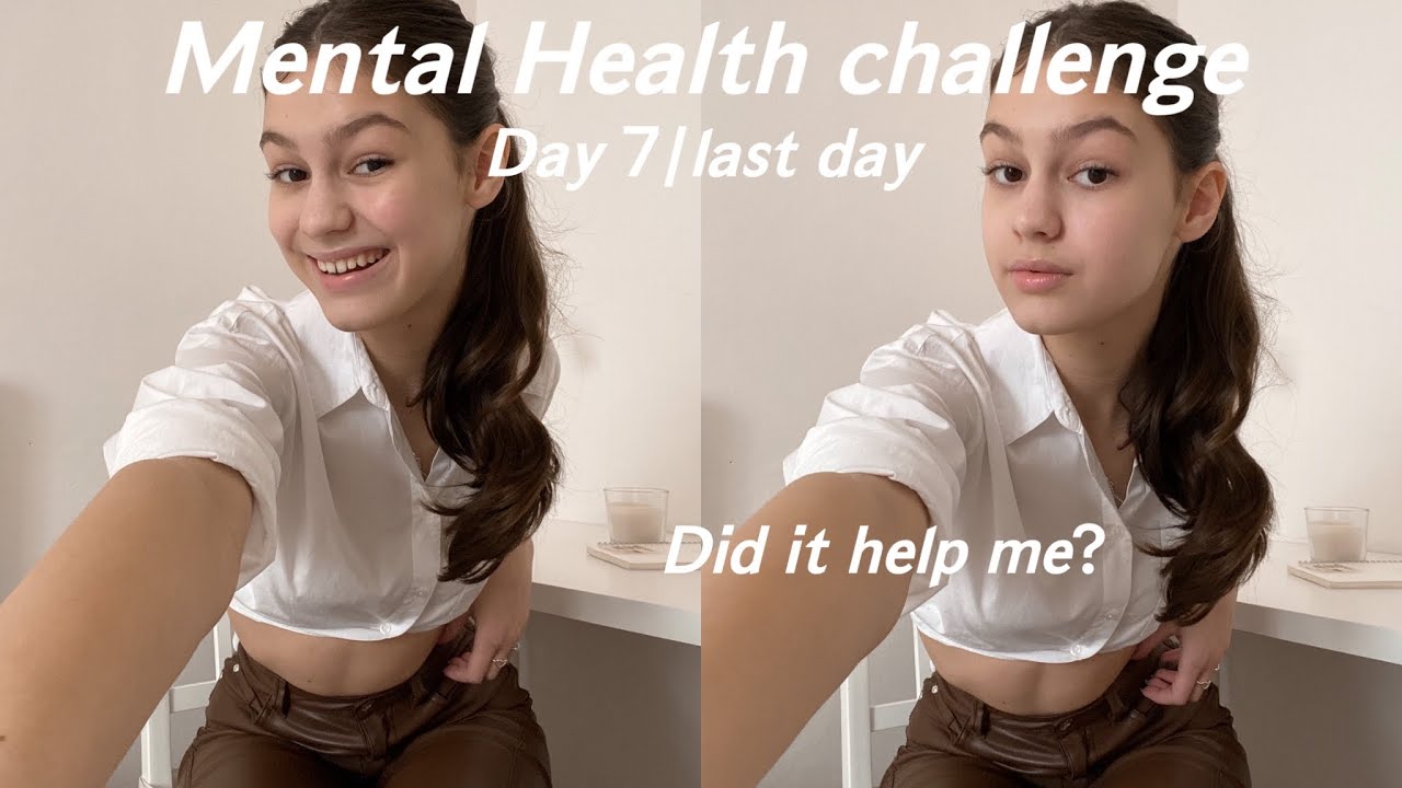 did the Mental Health challenge help me? - last day of challenge | Lada ...
