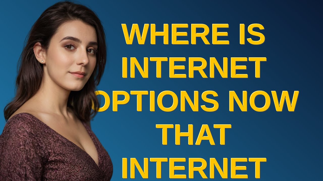 Where is Internet Options now that Internet Explorer is gone? - YouTube