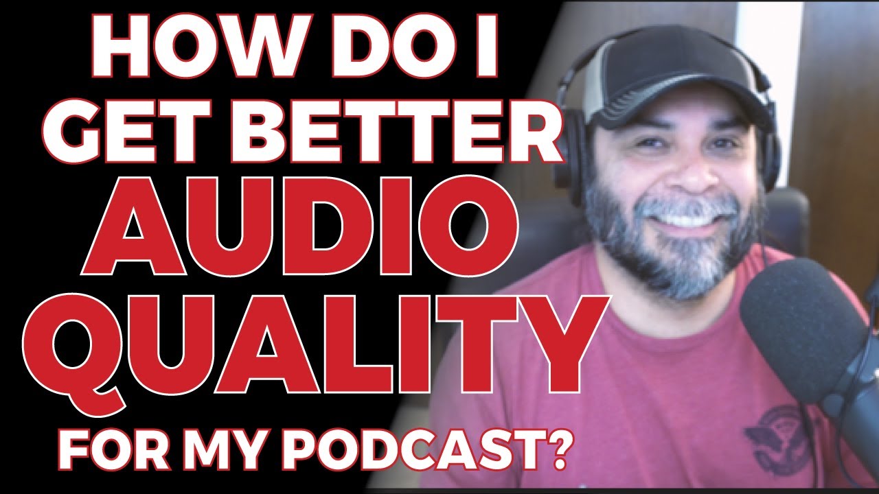 How Do I Get Better Audio Quality For My Podcast? - YouTube