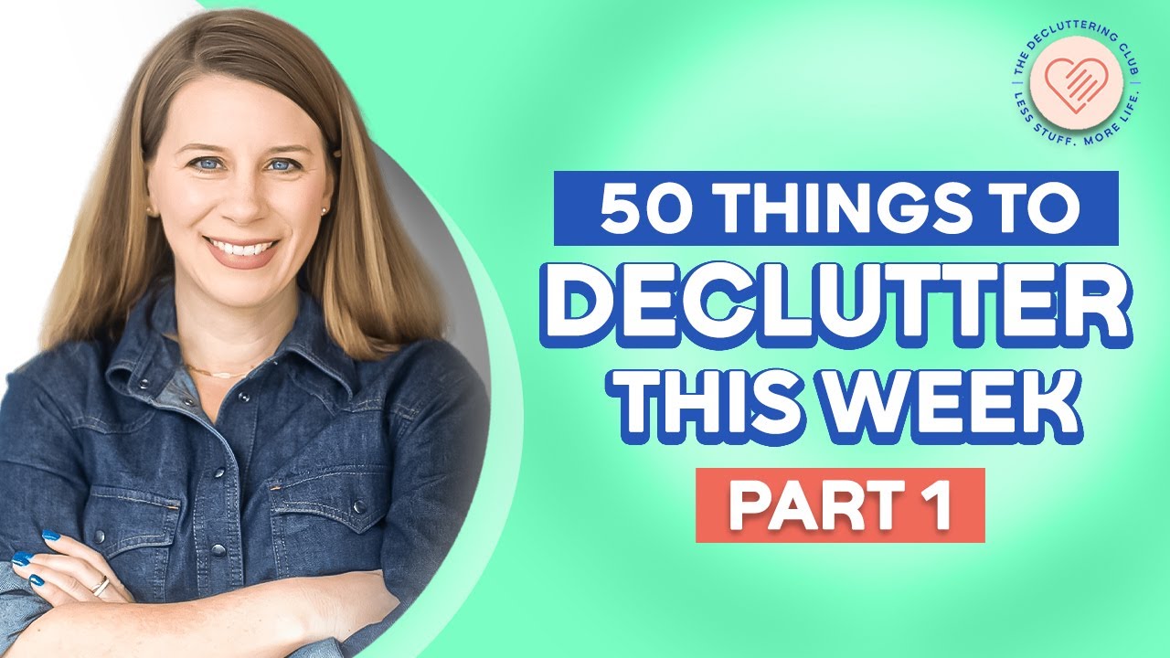 50 Things to Declutter This Week (Part 1) | EP 09 | The Decluttering ...