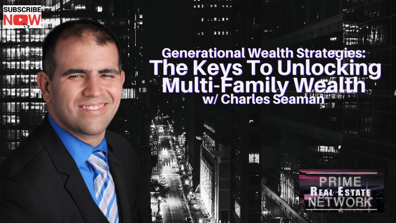 Ep. 286: Generational Wealth Strategies w/ Multi-Family Real Estate ...