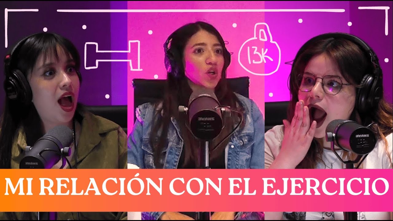 MI RELACIÓN CON EL EJERCICIO FT ALMA ESQUIVEL 🏋🏻 - YouTube