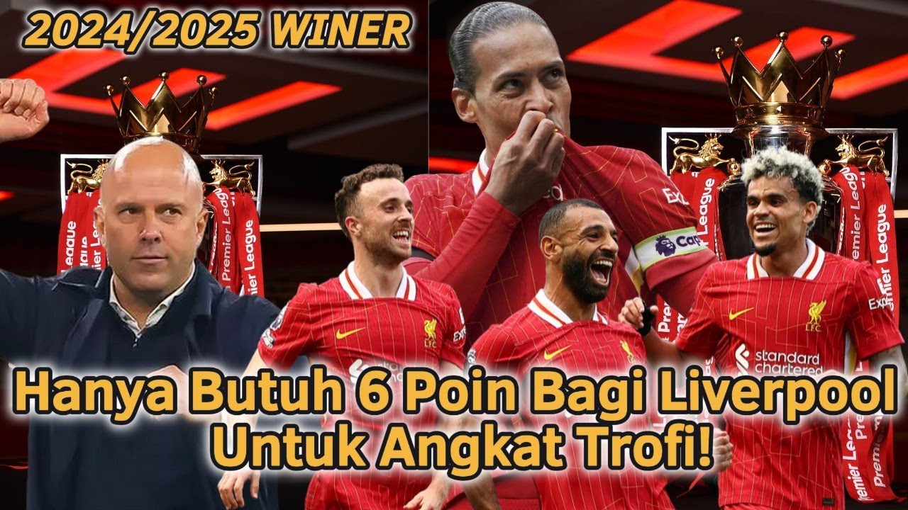 LIVERPOOL Hanya Butuh 6 Poin Untuk Juara! Van Dijk Buktikan Layak ...
