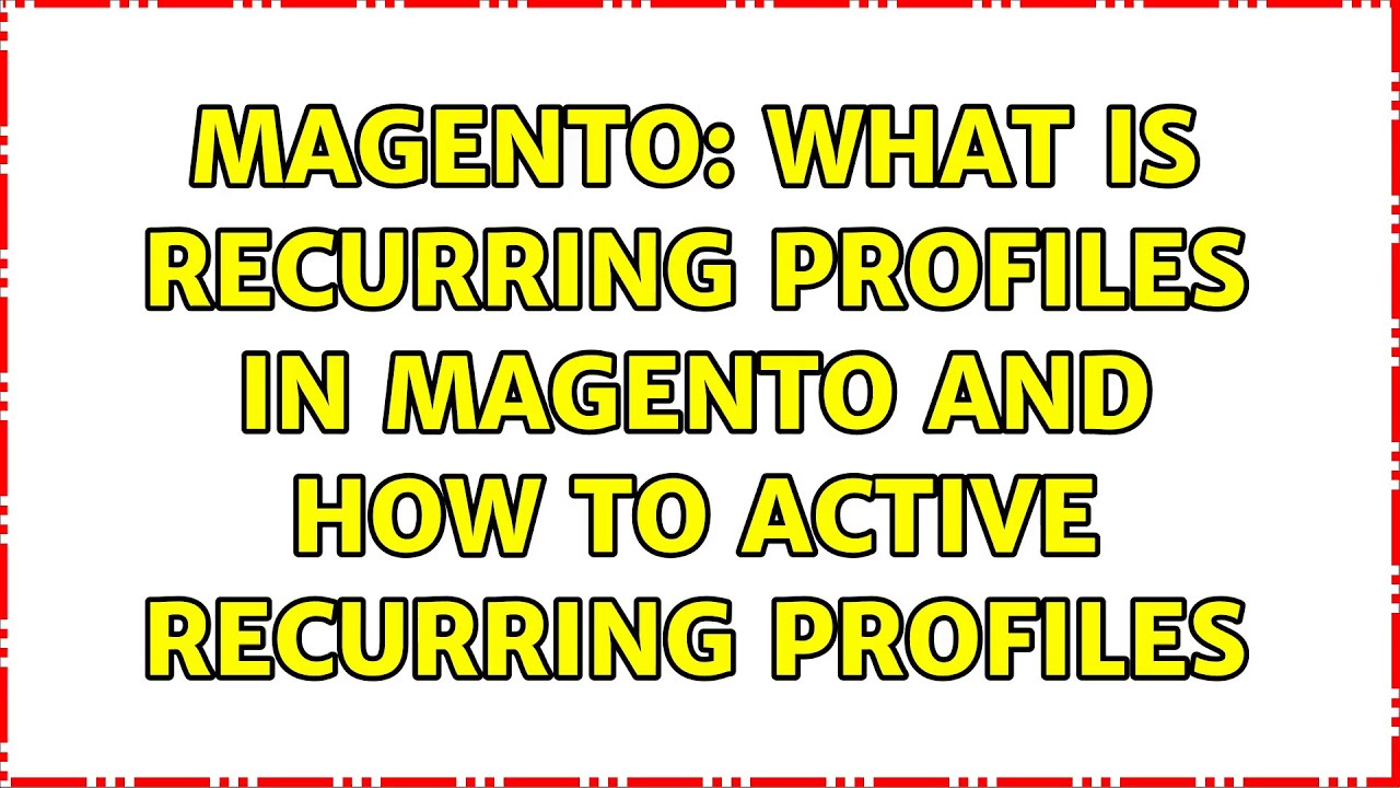Magento: What is Recurring Profiles in magento and how to active Recurring Profiles - YouTube