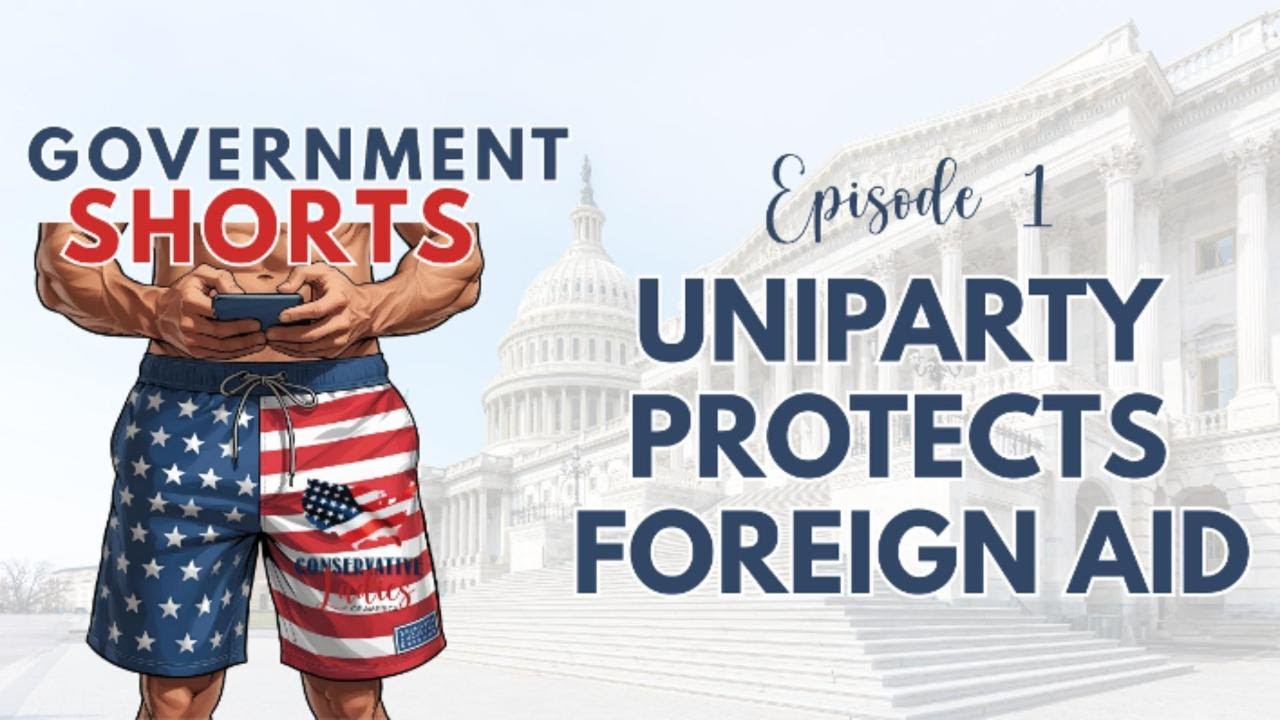 🚨 NEW SERIES: Government Shorts — Episode 1: Uniparty Protects Foreign ...