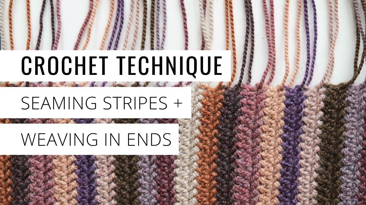 How to Seam Crochet Stripes and Weave in Ends - YouTube