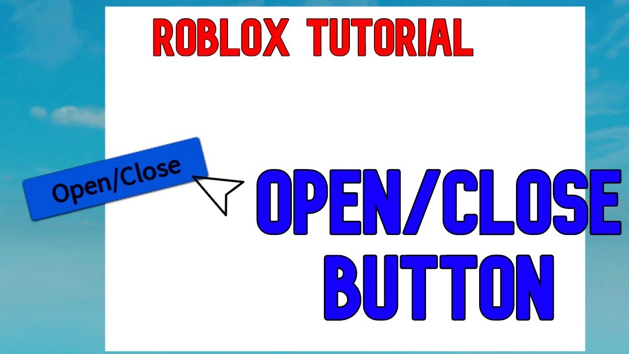 Open/Close Button | Roblox Tutorial - YouTube
