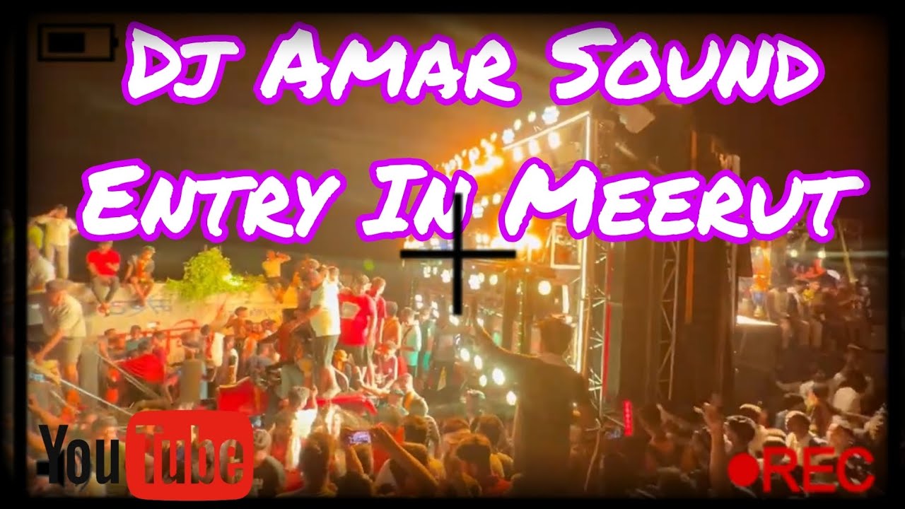 Dj Amar Sound Entry In Meerut 😱 - YouTube