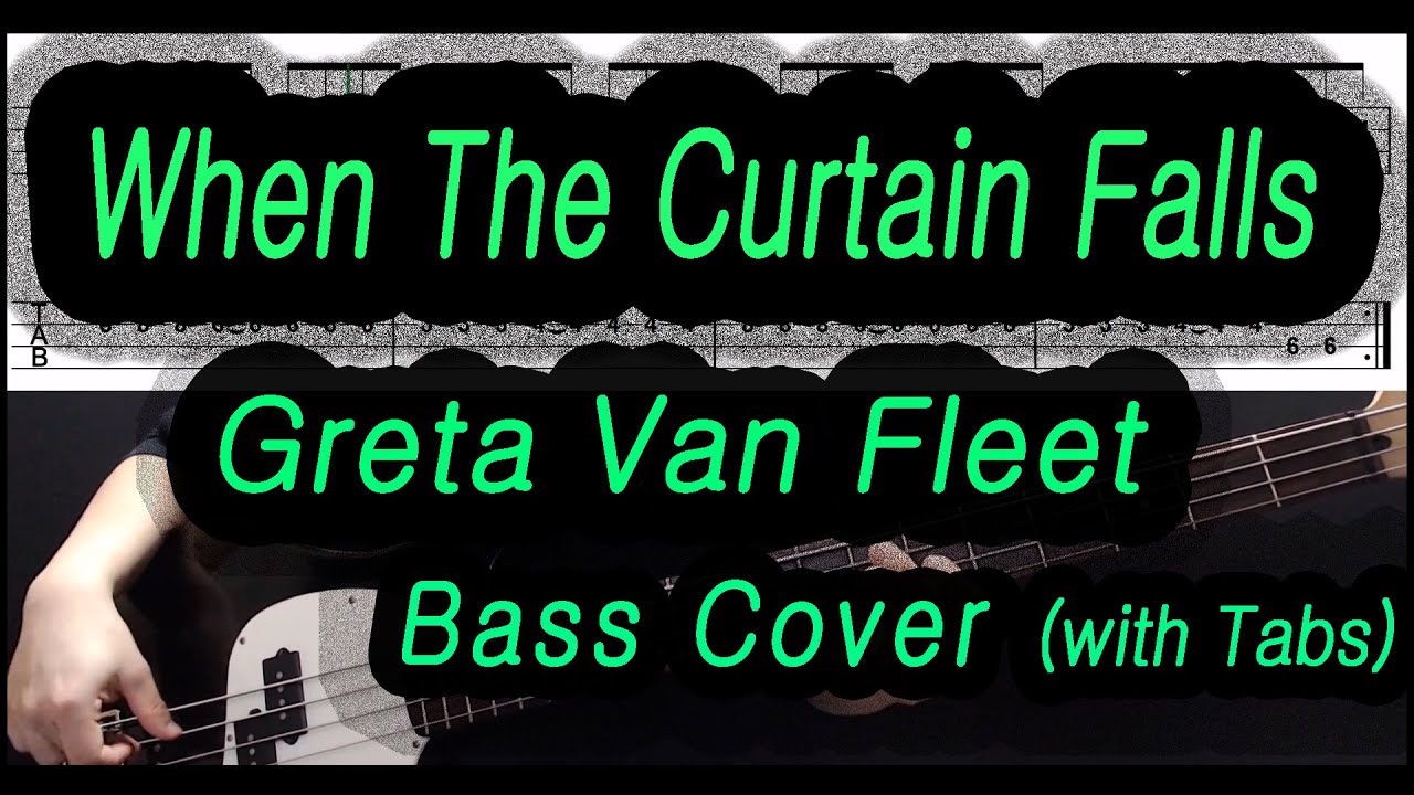 Greta Van Fleet - When the Curtain Falls (Bass cover with tabs 014 ...