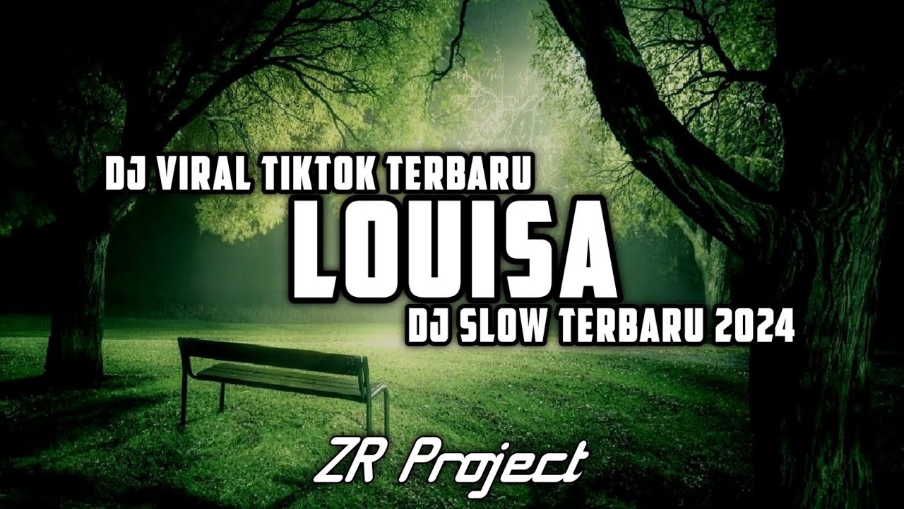 DJ SLOW LOUISA VIRAL TIKTOK TERBARU 2024 - ZR PROJECT - YouTube