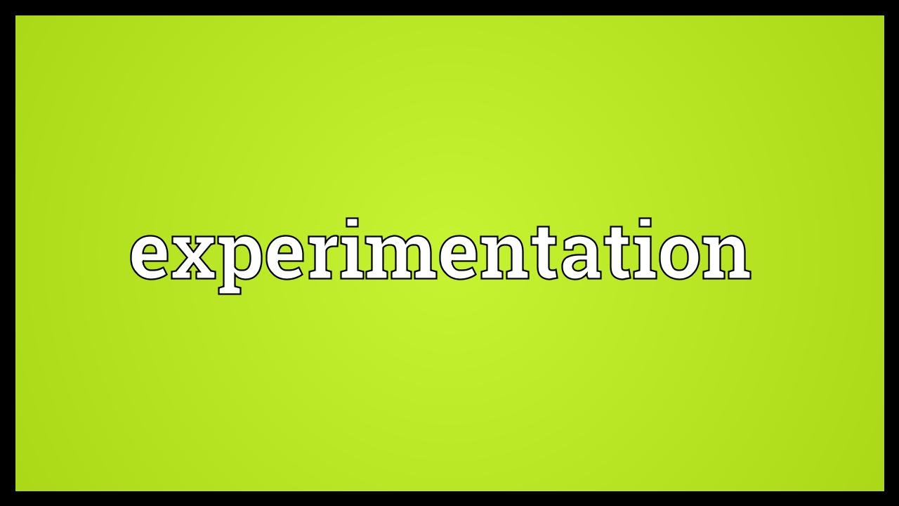 Experimentation Meaning - YouTube