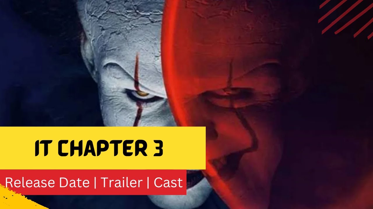 IT Chapter 3 Release Date | Trailer | Cast | Expectation | Ending ...