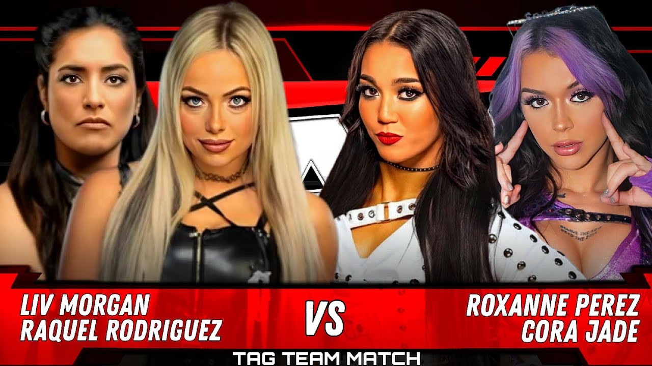 Liv Morgan & Raquel Rodriguez vs. Roxanne Perez & Cora Jade - Tag Team ...