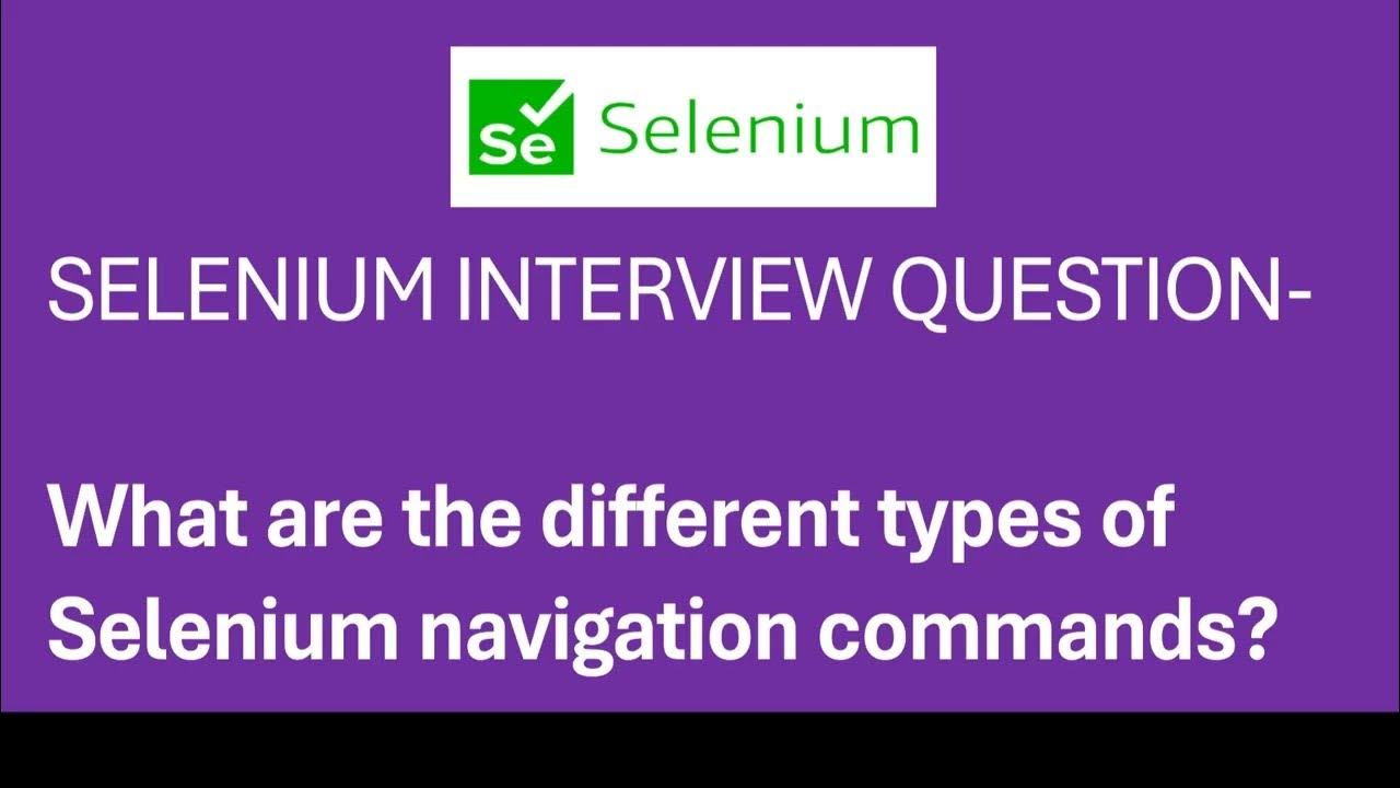 Selenium Interview Question - What are the different types of Selenium navigation commands ...