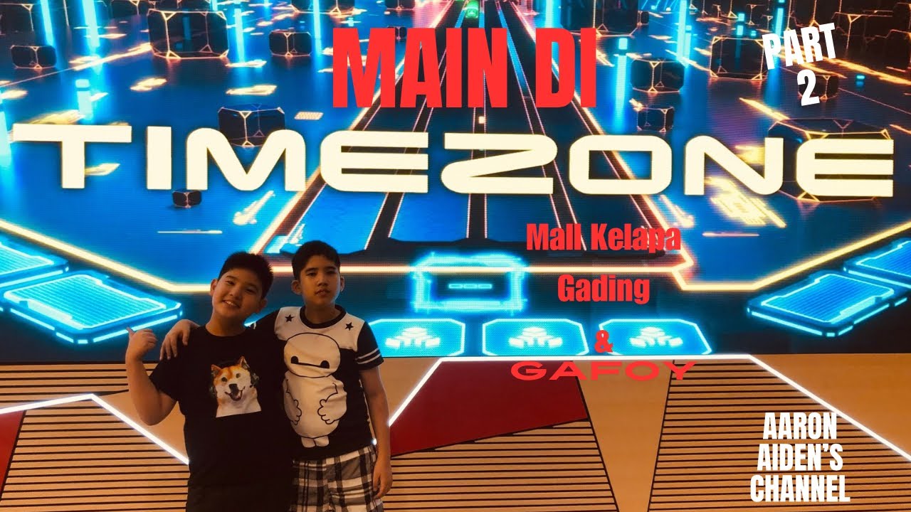 Main di Timezone Mall Kelapa Gading & Gafoy - YouTube