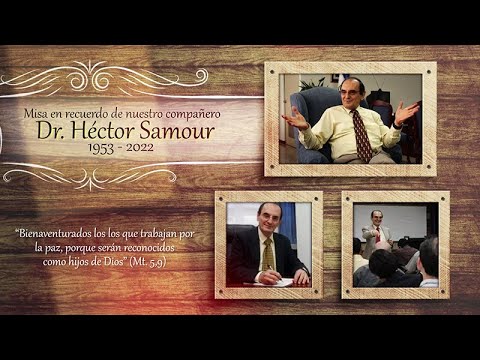 Misa conmemorativa por el alma del Dr. Héctor Samour - YouTube