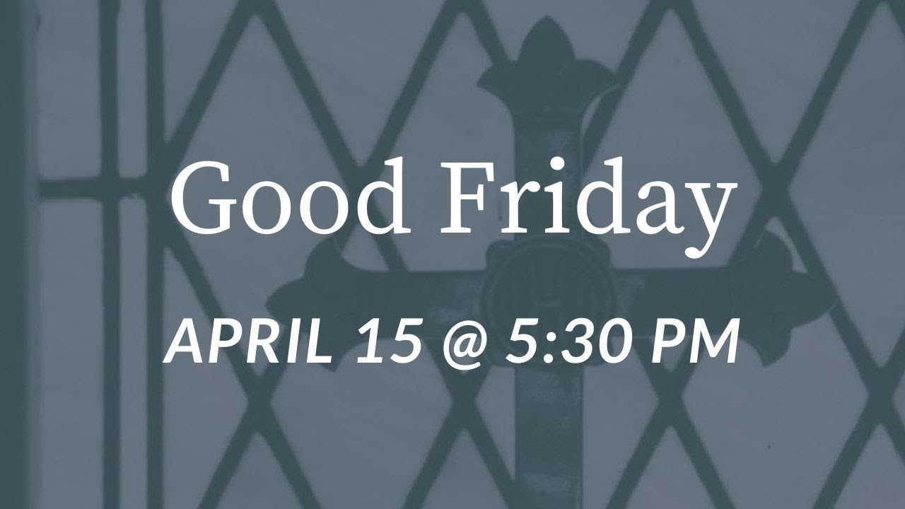 Good Friday, April 15, 2022 - YouTube