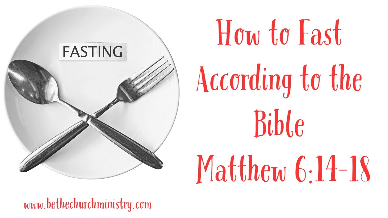 How to Fast According to the Bible Matthew 6:14–18 Explained - YouTube