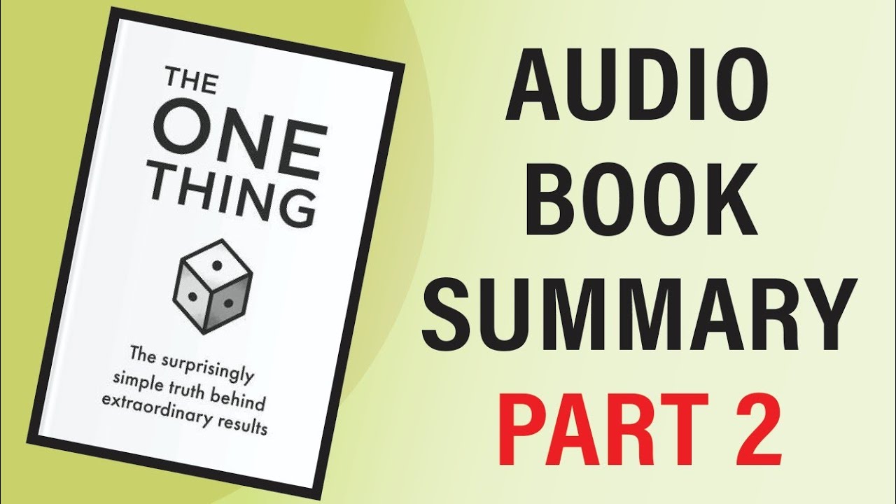Audio Summary of 'The One Thing' Book for Ultimate Productivity | Part 2 - YouTube