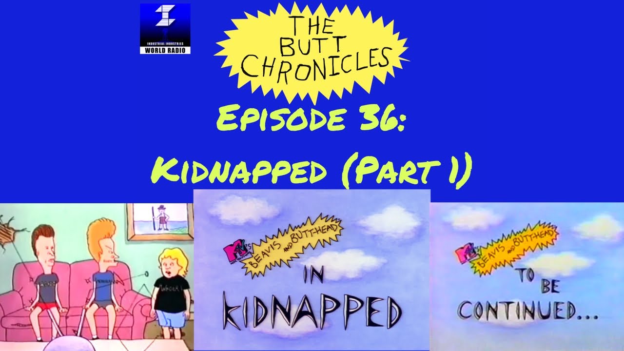 Kidnapped (Part 1) - Beavis and Butt-Head Episode 36 | The Butt ...