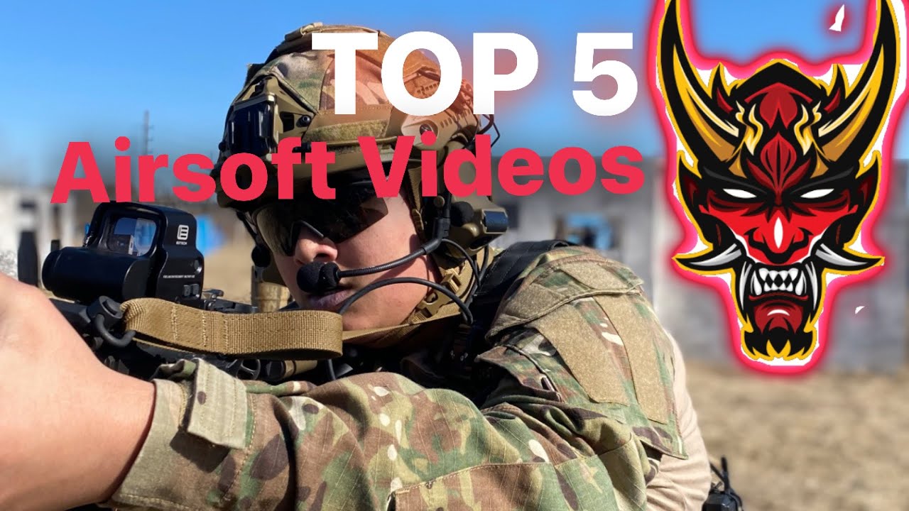 TOP 5 Airsoft Videos To SEND YOU RUNNING !!!! - YouTube