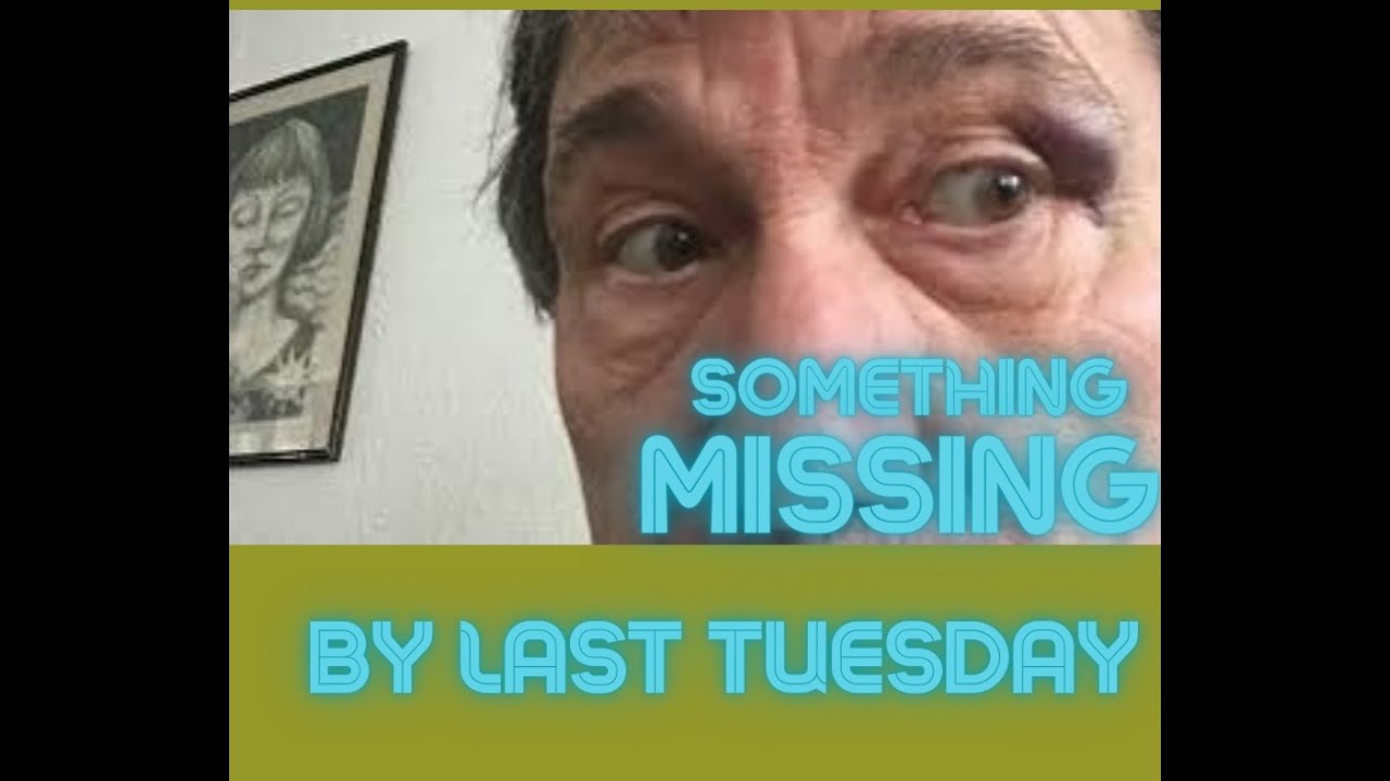 Last Tuesday: Something Missing - YouTube