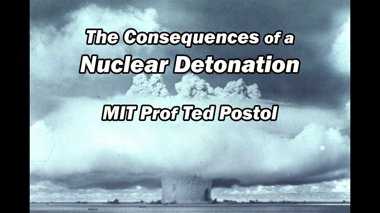 The Consequences of Nuclear Detonation w/MIT Prof Ted Postol - YouTube