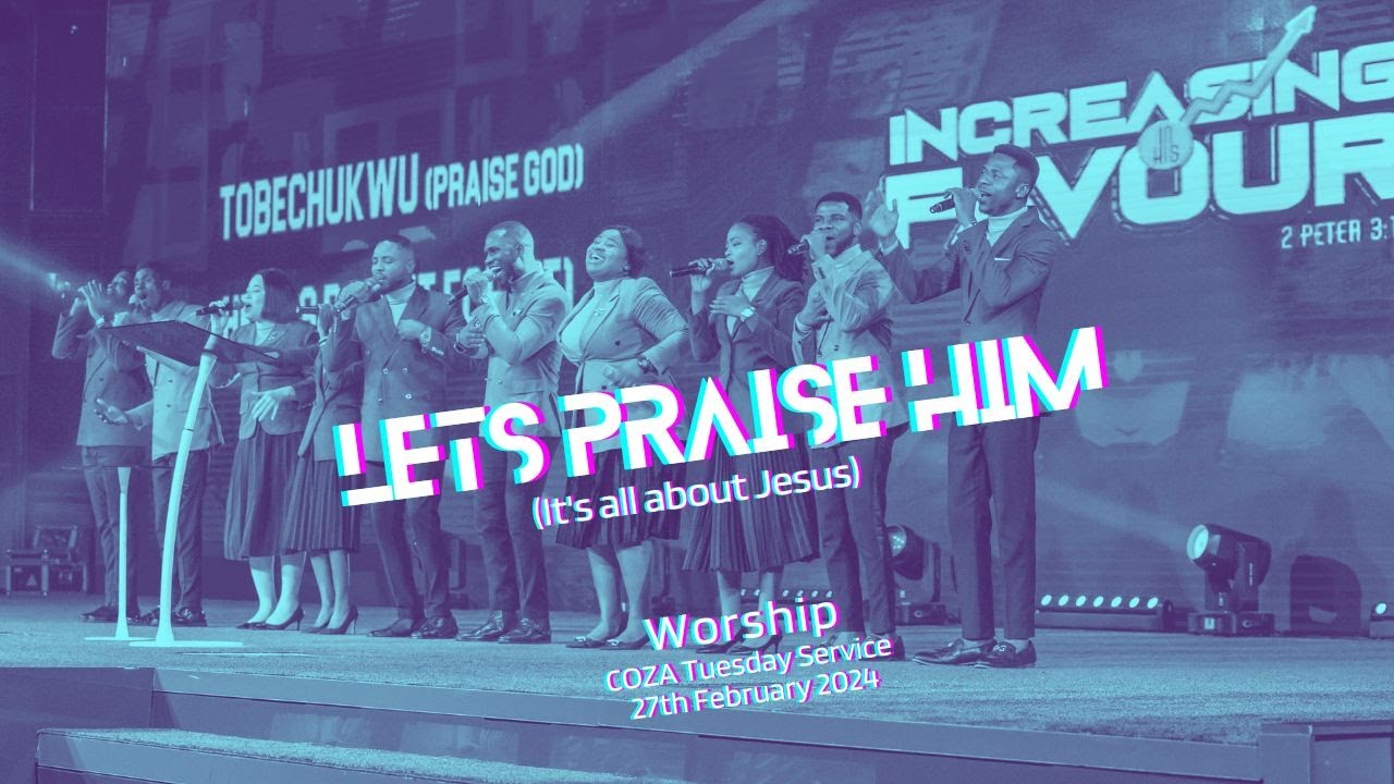 Let's Praise Him | African Contemporary Worship with COZA City Music ...