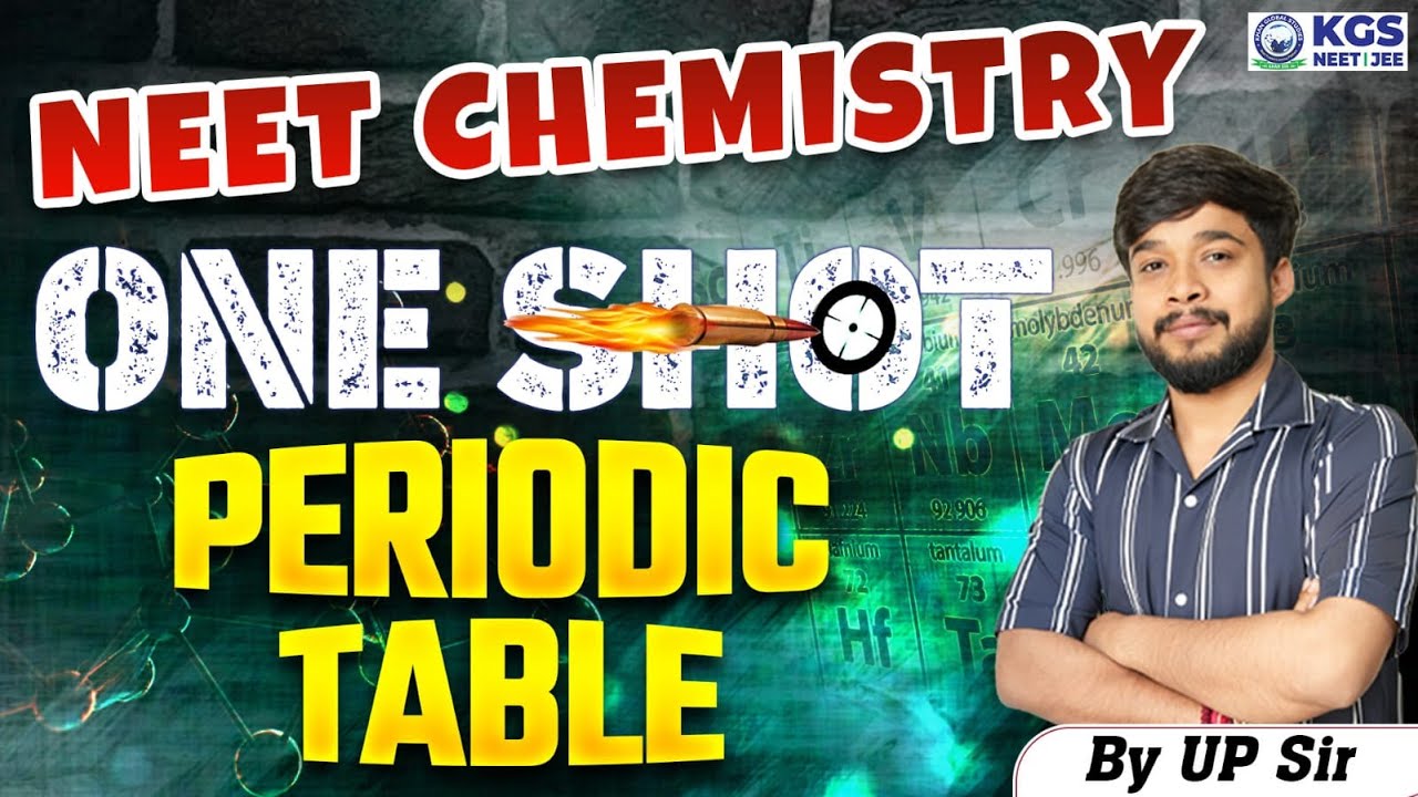 Periodic Table One Shot NEET💥 NEET Chemistry | Periodic Table by UP Sir ...