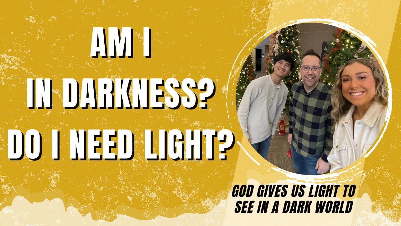 Am I In Darkness? Do I Need Light? - YouTube