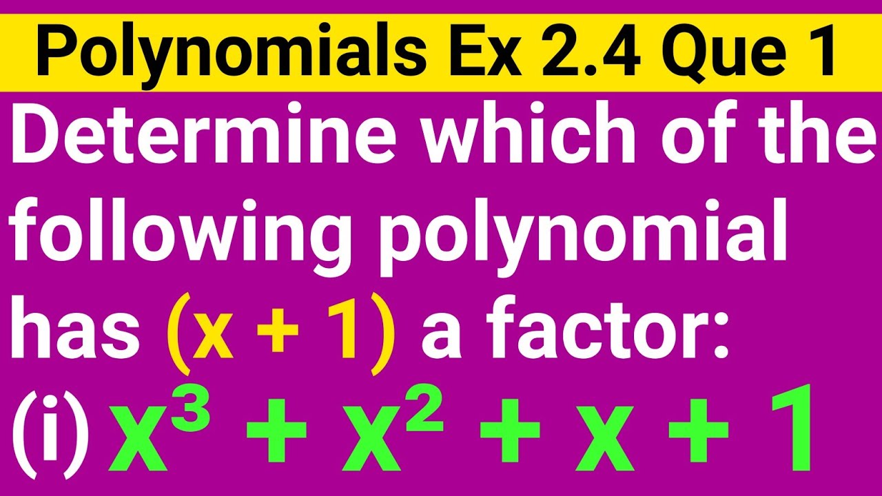 Determine Which Of The Following Polynomials Has x 1 A Factor X3 x2