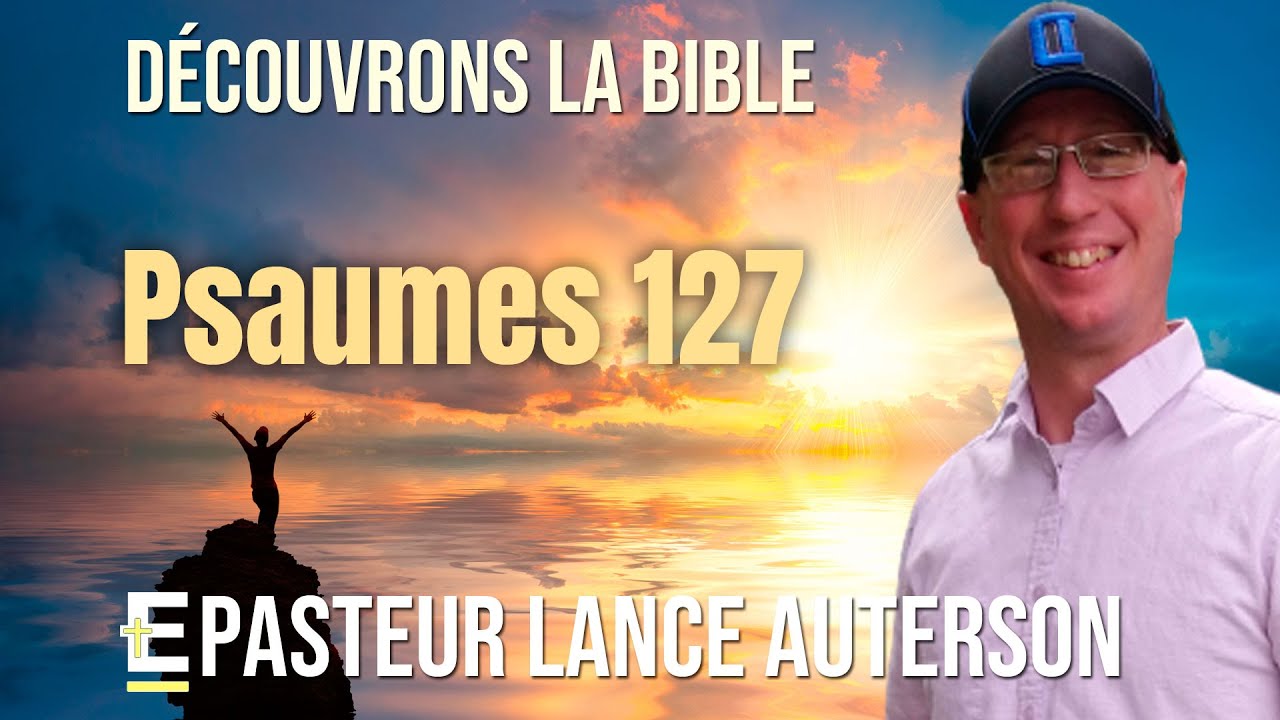 Découvrons La Bible - Psaume 127 - YouTube