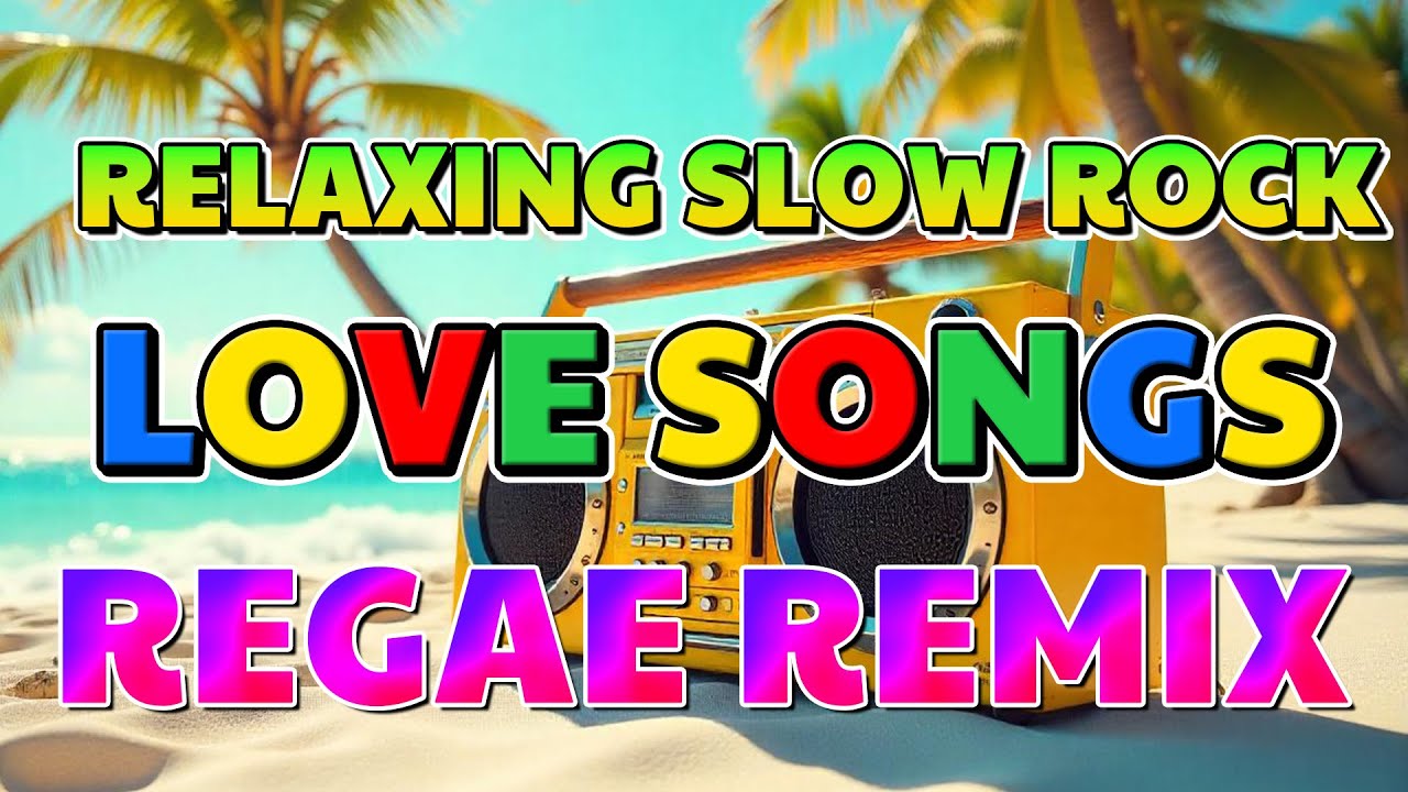 New Slow Rock Reggae Love Songs 💕 Top 100 Reggae Love Songs 💕 The ...