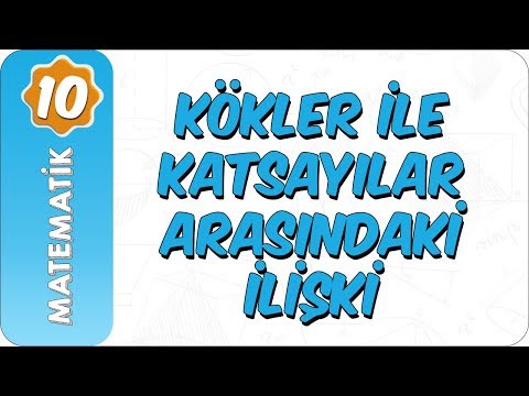 10. Sınıf Matematik | Kökler ile Katsayılar Arasındaki İlişki