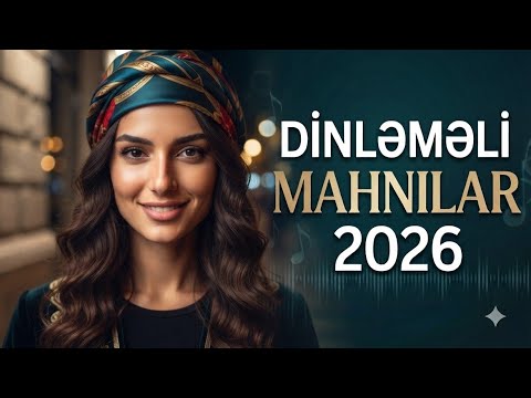 Ölkədə Trend Olan Yığma Mahnılar 2026 Dinləməyə Dəyər