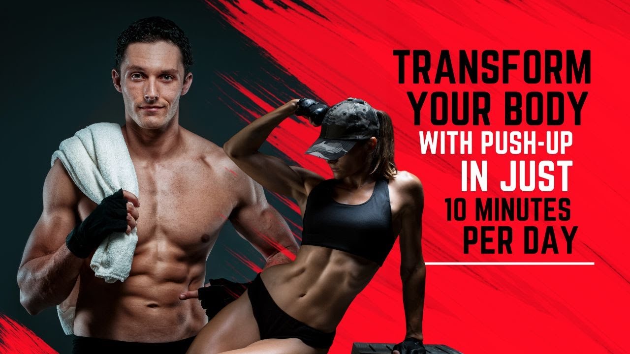 Transform your body with push-up in just 10 minutes Per Day - YouTube