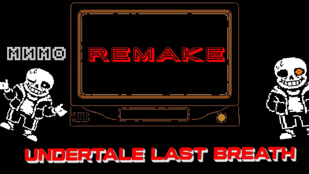 Undertale Last Breath REMAKE - YouTube