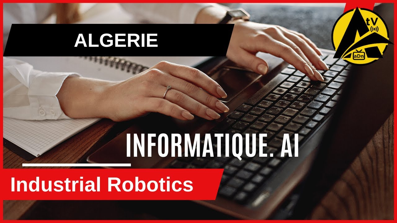 𝐀𝐥𝐠𝐞𝐫𝐢𝐞 𝐫𝐨𝐛𝐨𝐭𝐢𝐪𝐮𝐞 𝐢𝐧𝐟𝐨𝐫𝐦𝐚𝐭𝐢𝐪𝐮𝐞 𝐀𝐈 𝐢𝐧𝐭𝐞𝐥𝐥𝐞𝐠𝐞𝐧𝐜𝐞 𝐚𝐫𝐭𝐢𝐟𝐢𝐜𝐢𝐞𝐥𝐥𝐞 - YouTube