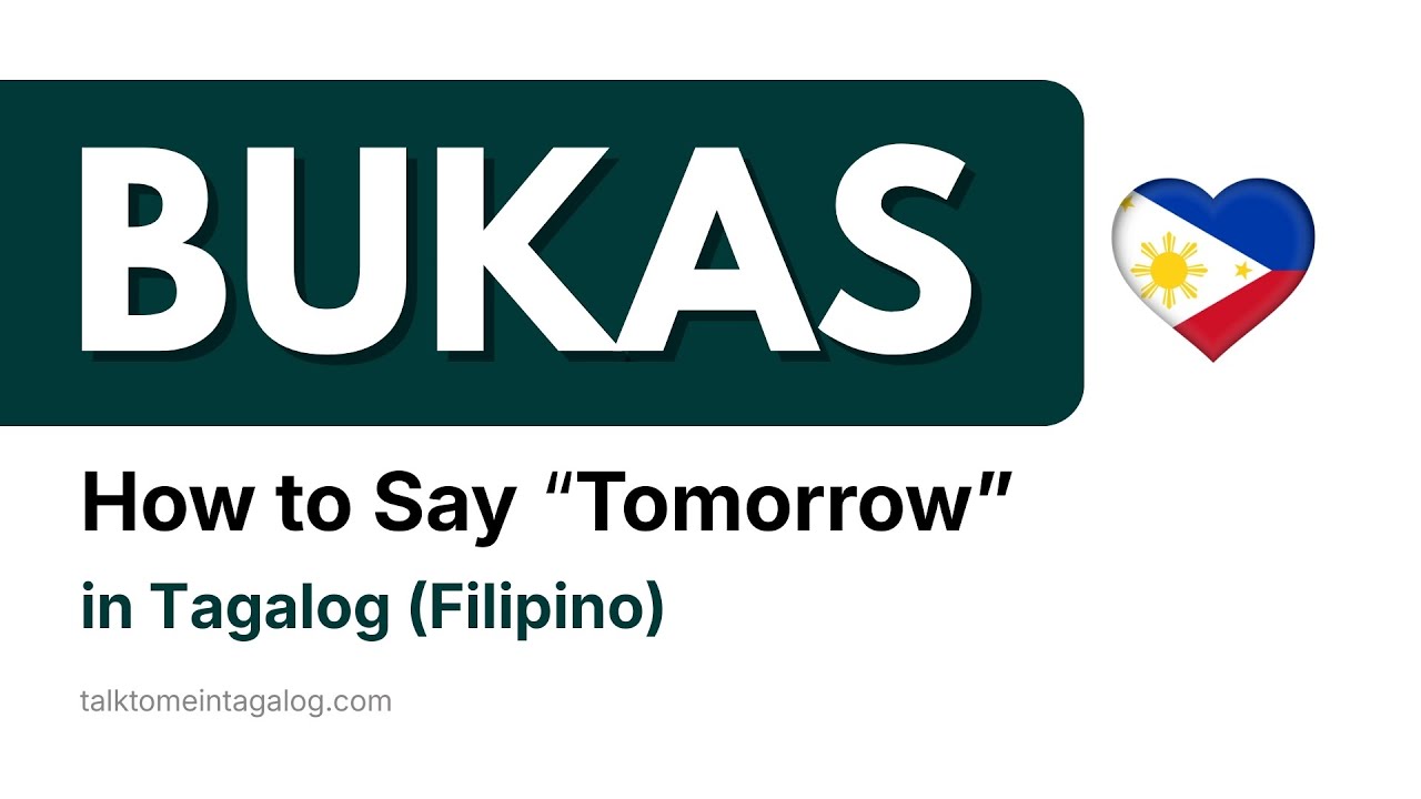 How to Say TOMORROW in Tagalog (BUKAS) | Tagalog Time Words for ...